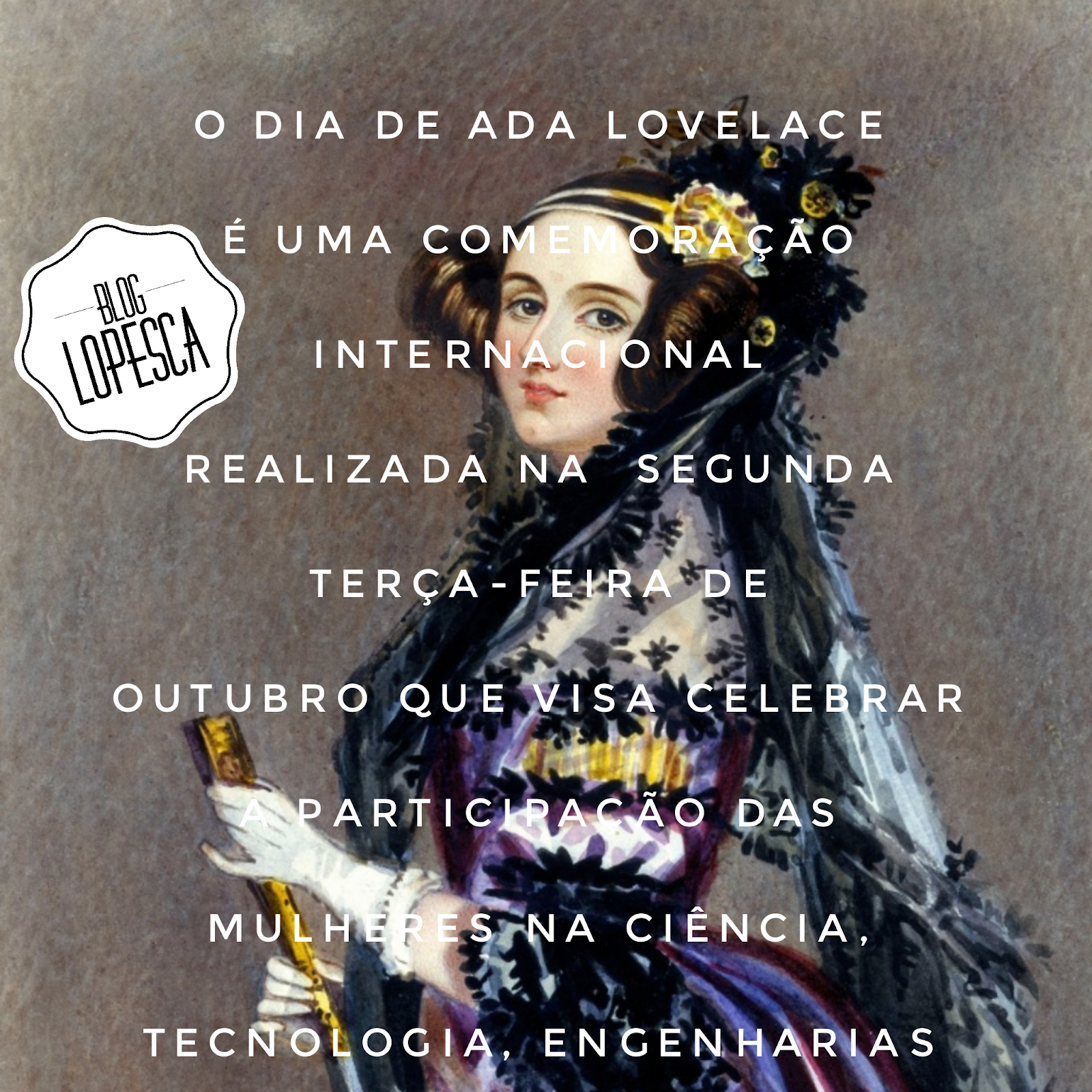 LopesCa: Ada Lovelace Day segunda terça-feira de Outubro