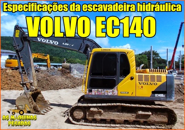 VOLVO EC140 - Especificações da escavadeira hidráulica! | As Máquinas ...