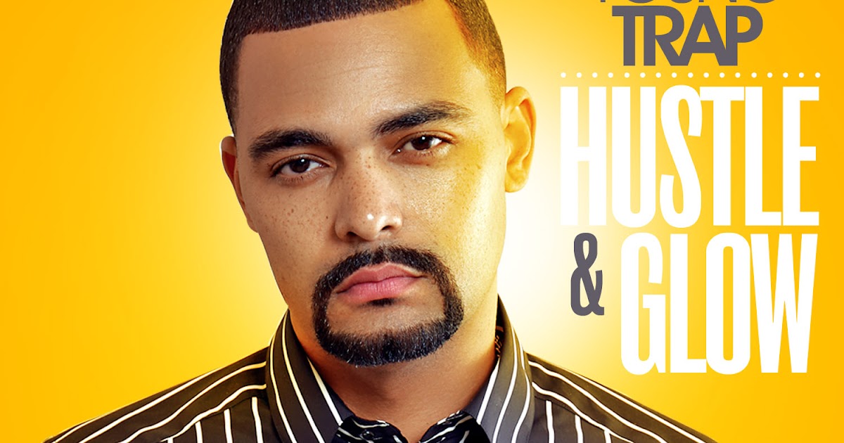 Hella Music : Young Trap "Hustle & Glow" (Album)
