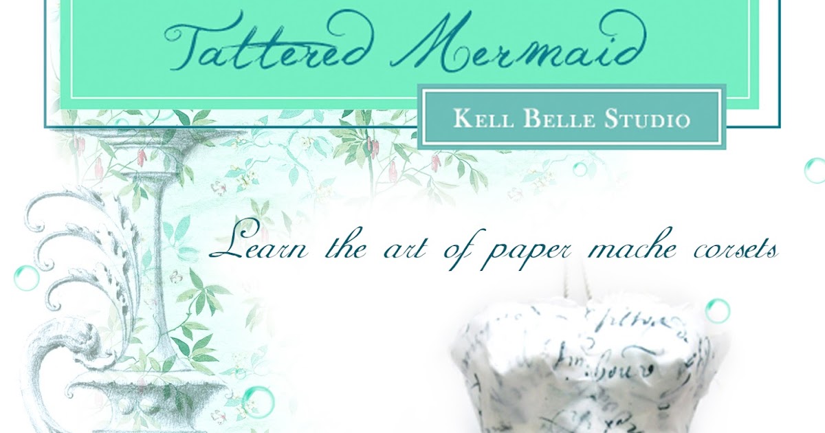 Kell Belle Studio: How to Make Paper Mâché Corsets