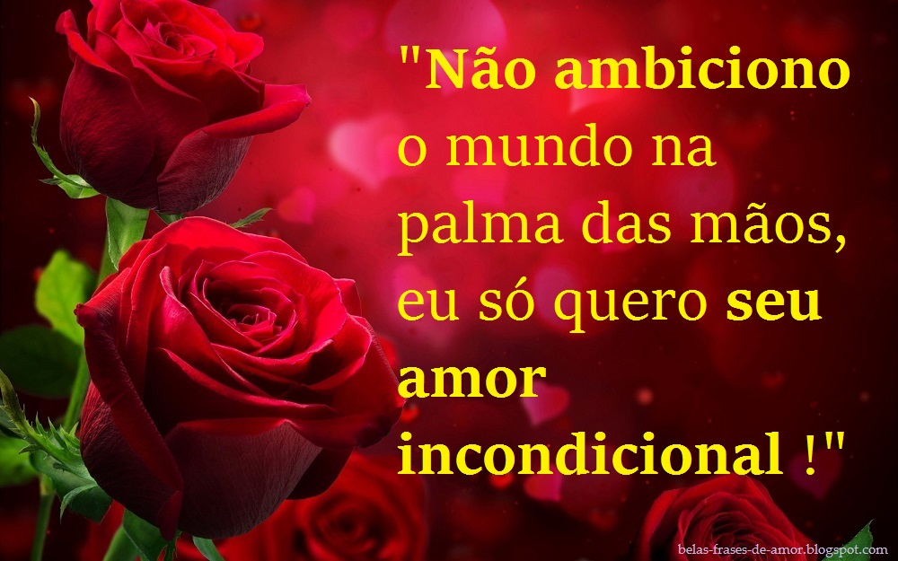 1000 Belas Frases De Amor Em Português Não Ambiciono O Mundo Na