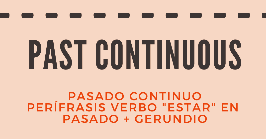 PAST CONTINUOUS - INFOGRAFÍA - A C N E A E