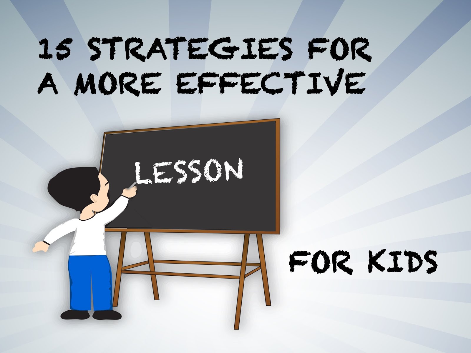 15 Strategies for a More Effective Lesson for Kids ~ RELEVANT CHILDREN ... 15 Strategies for a More Effective Lesson for Kids ~ RELEVANT CHILDREN ...