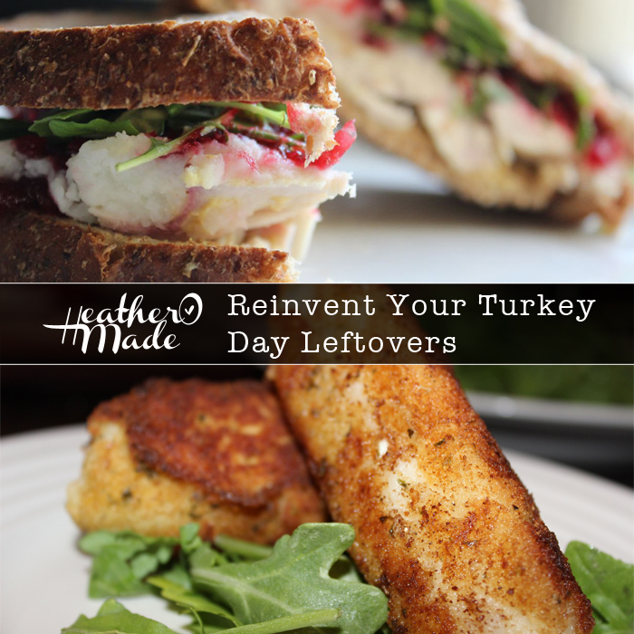 Heather O Made: Reinvent Your Turkey Day Leftovers