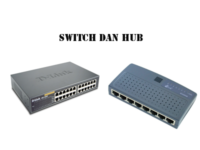 MENGENAL HUB DAN SWITCH SERTA PERBEDAANYA - FERSAQOM