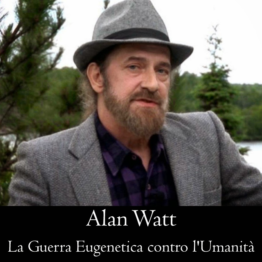 Sguardi nel LogoS: INTERVISTA AD ALAN WATT: LA GUERRA EUGENETICA CONTRO ...