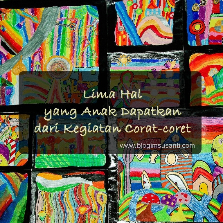 Lima Hal yang Bisa Anak Dapatkan dari Kegiatan Corat-coret - BLOGIMSUSANTI