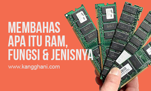 Mengenal Apa Itu Ram, Lengkap Beserta Fungsi Dan Jenis-Jenisnya ...