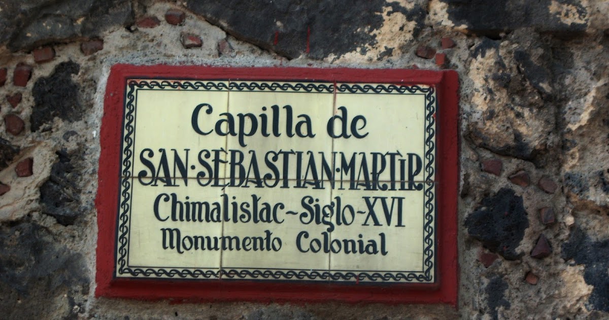 Patrimonio Virreinal Mexicano: La Capilla de San Sebastián Chimalistac ...