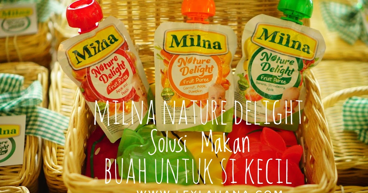 Milna Nature Delight, Solusi Makan Buah untuk si Kecil | Leyla Hana