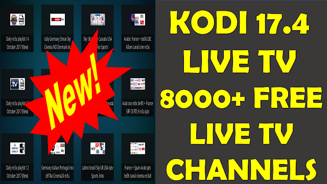 BEST KODI 17.4 LIVE TV OCTOBER 2017 - GET 8000+ FREE LIVE TV CHANNELS ...
