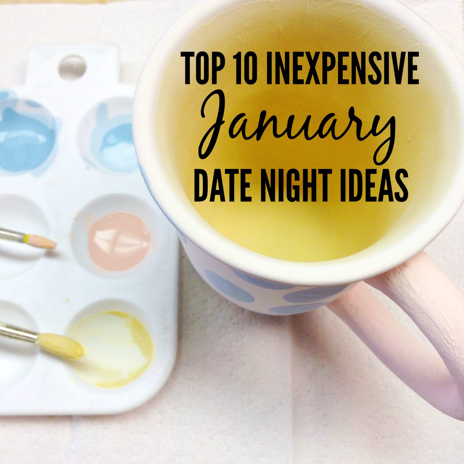 Top 10 Inexpensive January Date Ideas - The Trendy Chick