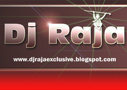 Dj Raja Exclusive: 2013