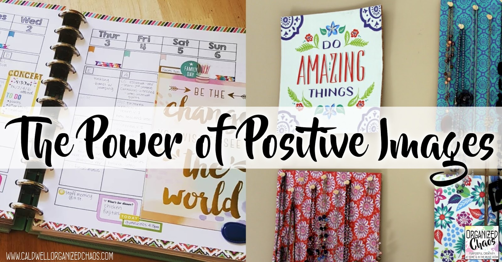The Power of Positive Visuals | Organized Chaos