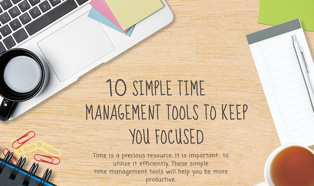 10 Simple Time Management Tools To Keep You Focused #infographic ...