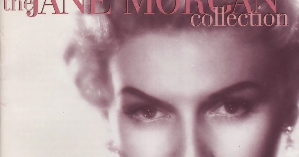 ENTRE MUSICA: JANE MORGAN - The Jane Morgan Collection