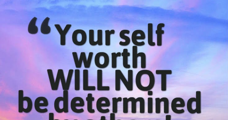 Many Motivational Quotes: Determine Your Self Worth
