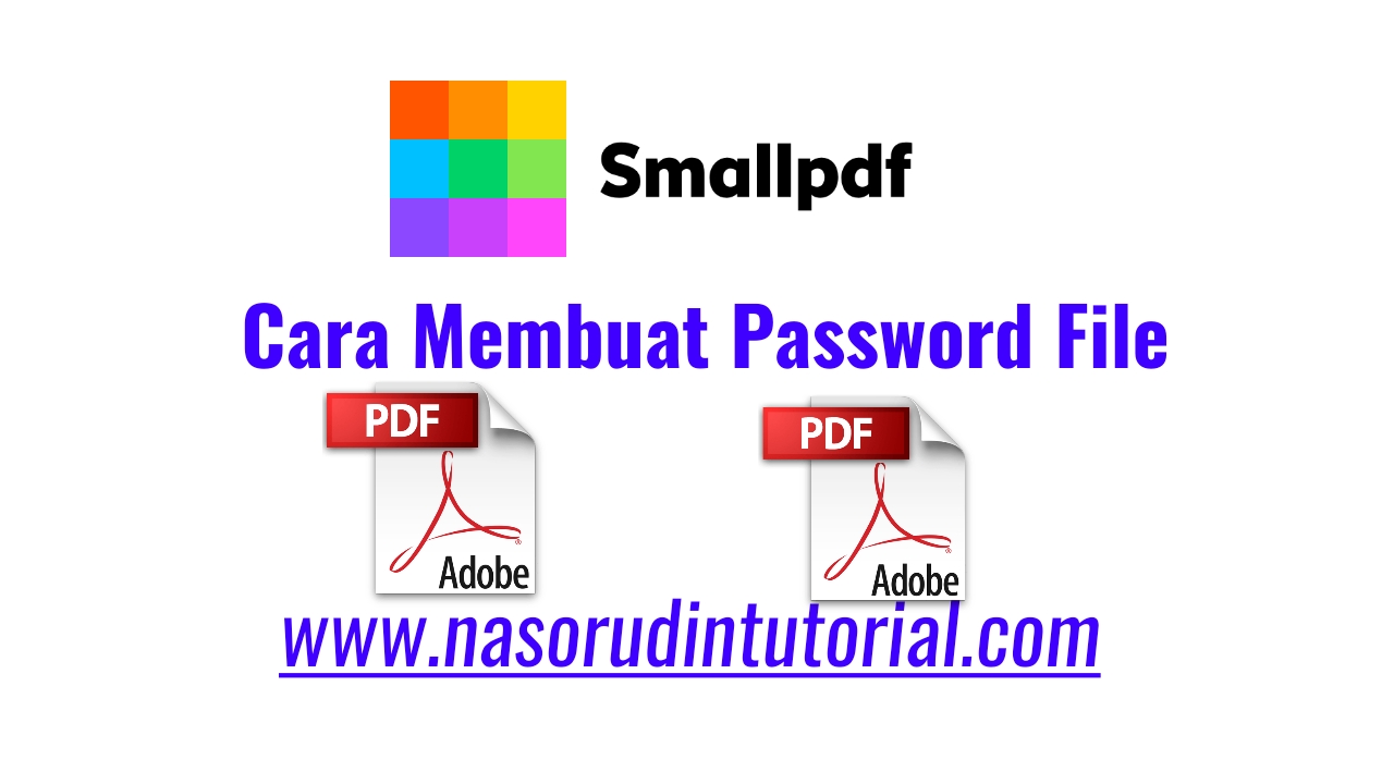 Cara Membuat Password Pada File Berkas PDF Dengan Mudah ~ NASORUDIN ...