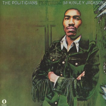 Soul & Funk 80's: The Politicians Featuring McKinley Jackson (1972)