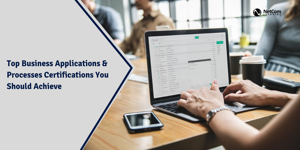 Top Business Applications and Processes Certifications You Should Achieve