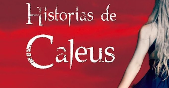 Un libro y té: Historias de Caleus - Caryarit Ferrer Rodriguez