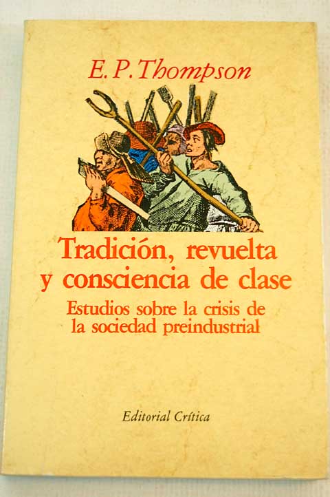 El Devenir: Edward Palmer Thompson- Tradición, revuelta y consciencia ...