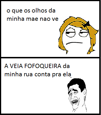 Memes E Sua Turma: VEIA FOFOQUEIRA