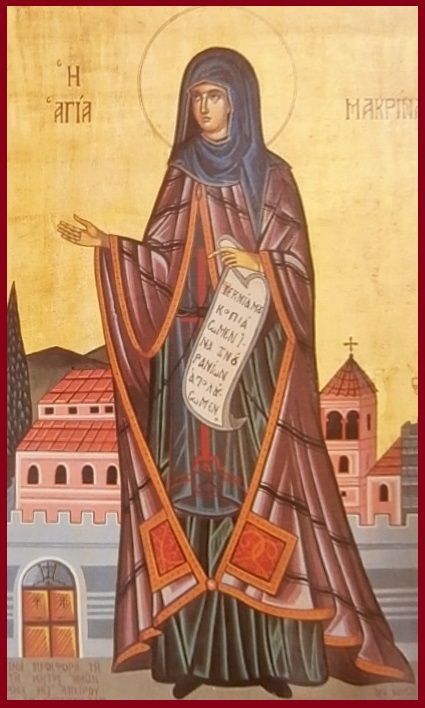 ORTHODOX CHRISTIANITY THEN AND NOW: Synaxarion of Saint Macrina, the ...