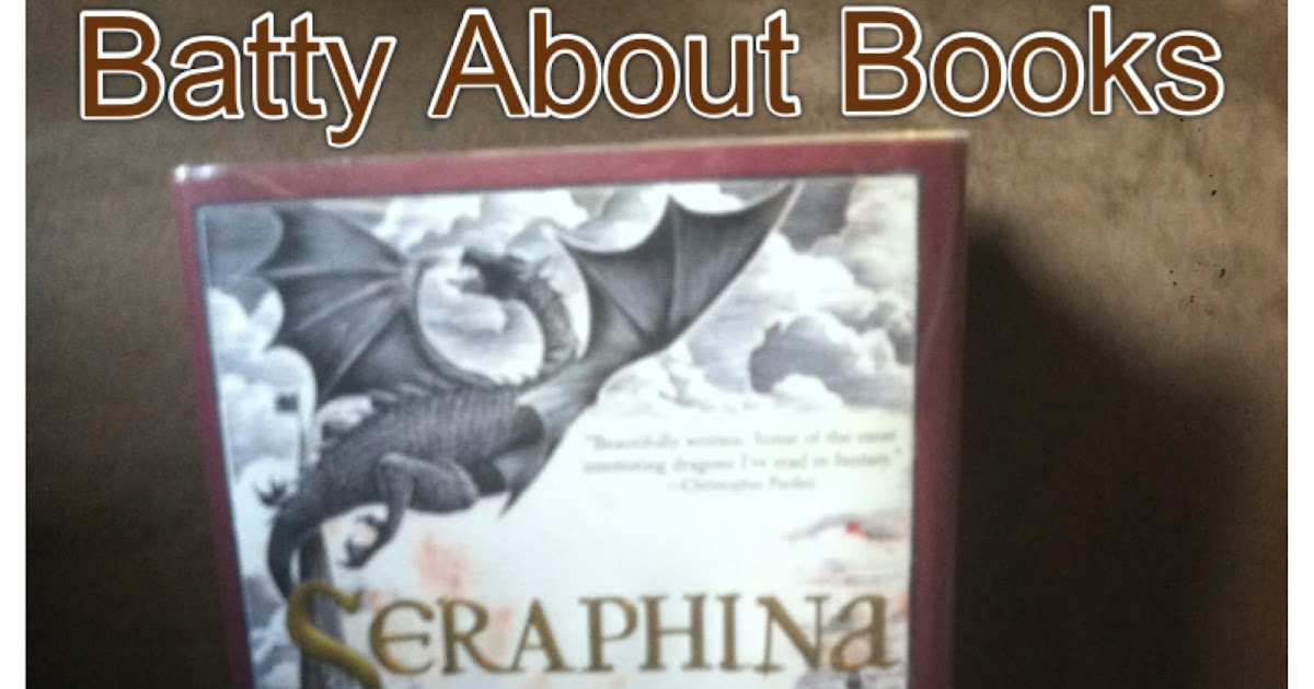 The Brain Lair: Batty About Books - Seraphina 2 by Rachel Hartman