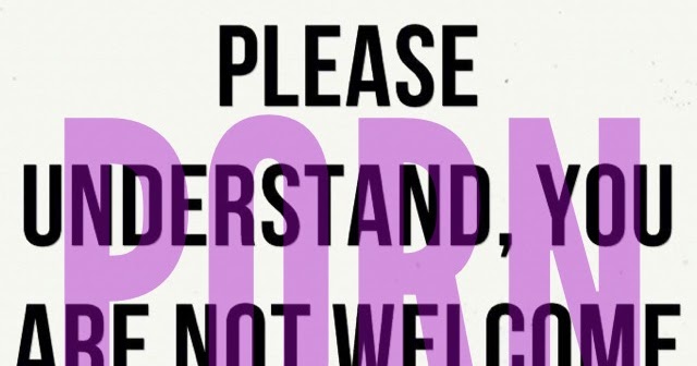 Please Understand, You Are Not Welcome Here | Making sense of the ...
