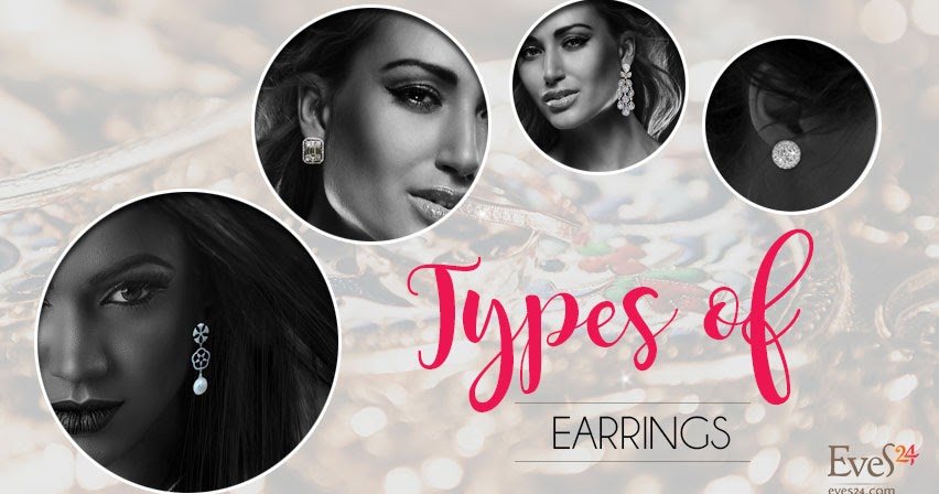 Eves24: Different types of earrings styles