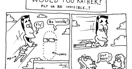 Billingtoons: Would you rather...fly or be invisible..?