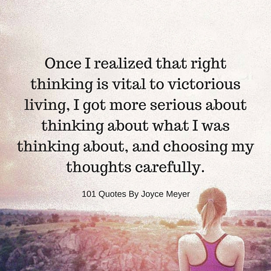 Right thinking is vital to victorious living - Joyce Meyer Quote - 101 ...