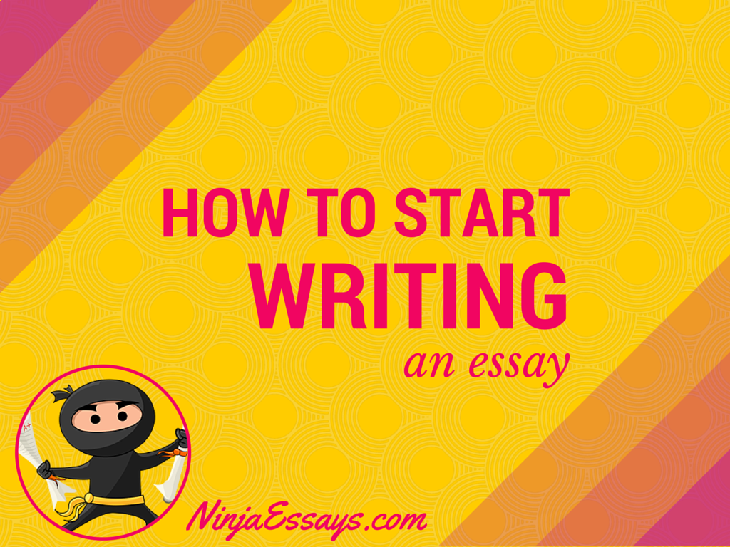 NinjaEssays How To Start Writing An Essay ninjaessays-how-to-start-writing-an-essay