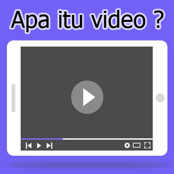 Pengertian Video dan Jenisnya