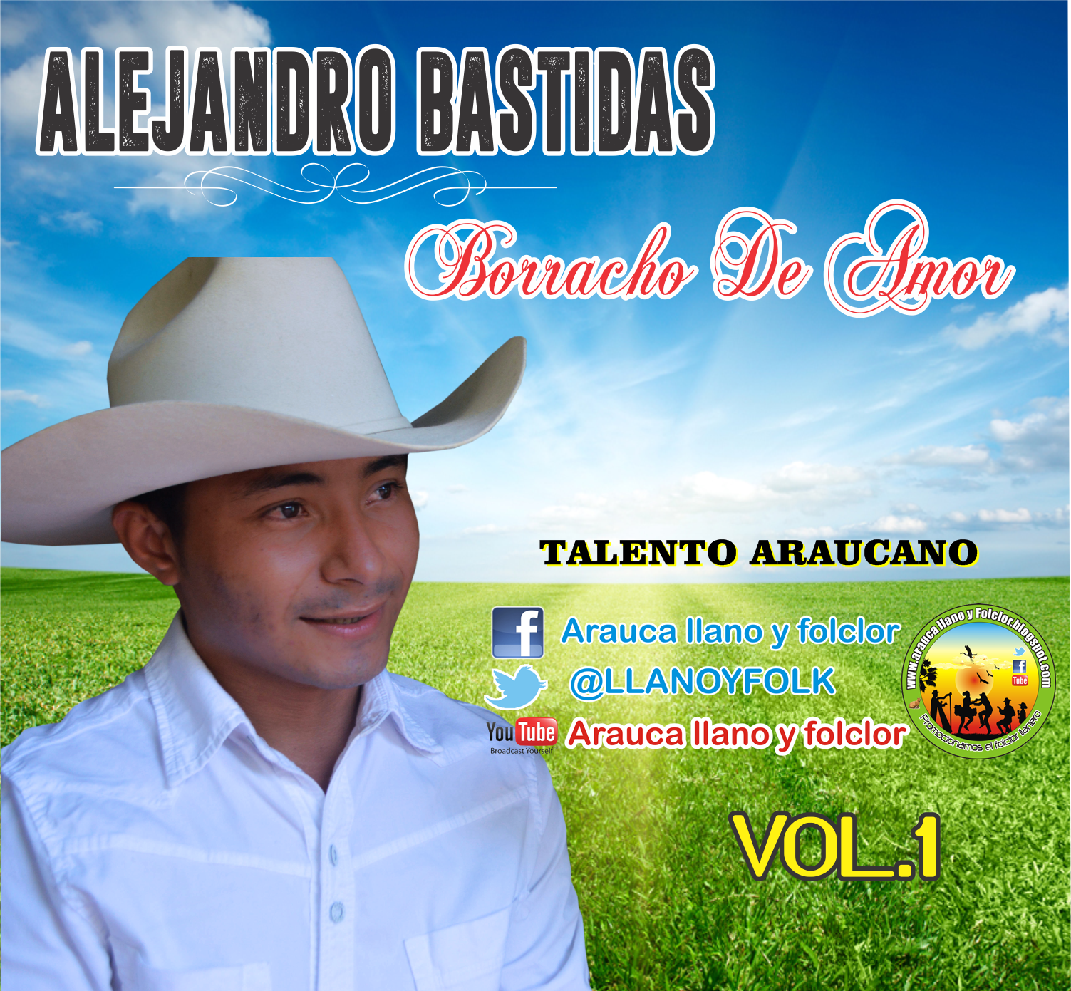 ARAUCA LLANO Y FOLCLOR: ALEJANDRO BASTIDAS, BORRACHO DE AMOR