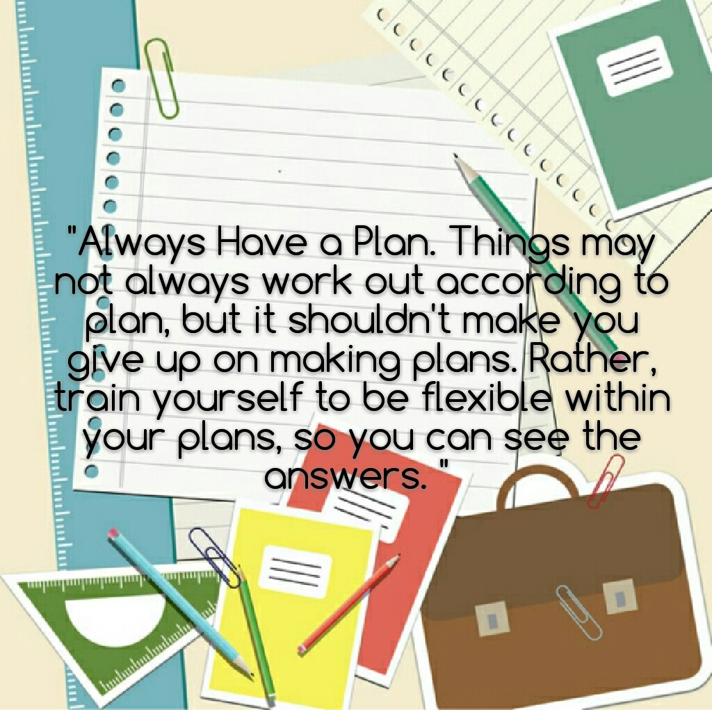 Always Have A Plan