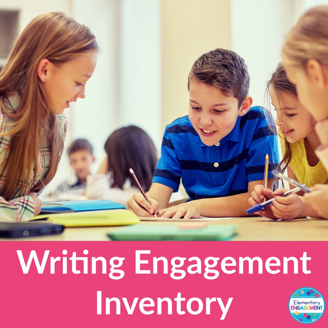 Writing Engagement Inventory - Elementary Engagement