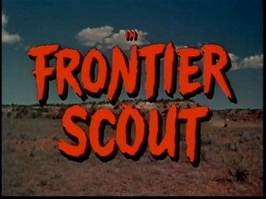 Quincannon, Frontier Scout (UA, 1956) – Jeff Arnold’s West