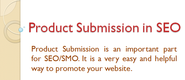 Digital Marketing and SEO Blog: Product Submission In SEO