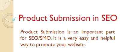 Digital Marketing and SEO Blog: Product Submission In SEO