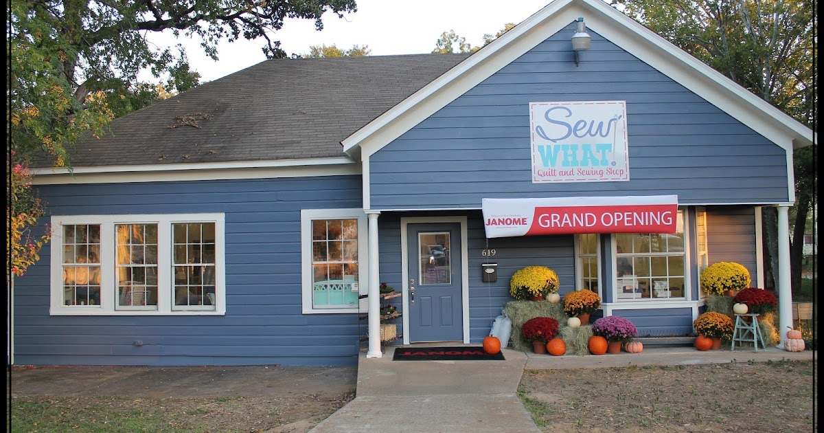 Texas Homemaking: Made in Texas :: Sew What!, East Texas' Newest Quilt Shop