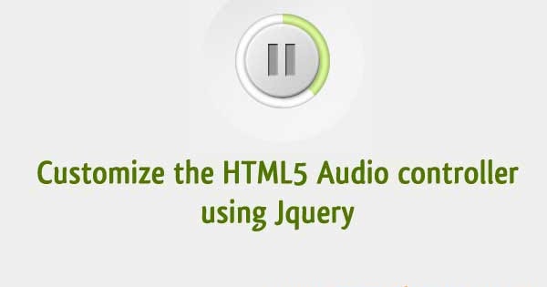 Customize the HTML5 Audio controller using Jquery