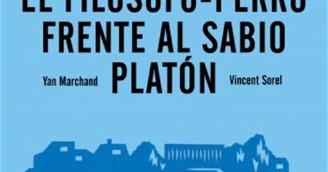 DesordenadasLecturas: EL FILÓSOFO-PERRO FRENTE AL SABIO PLATÓN.