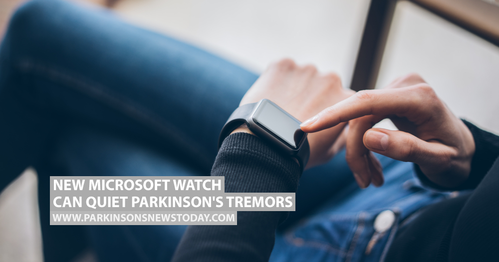 Our Parkinson's Place: New Microsoft Watch Can Quiet Parkinson’s Tremors