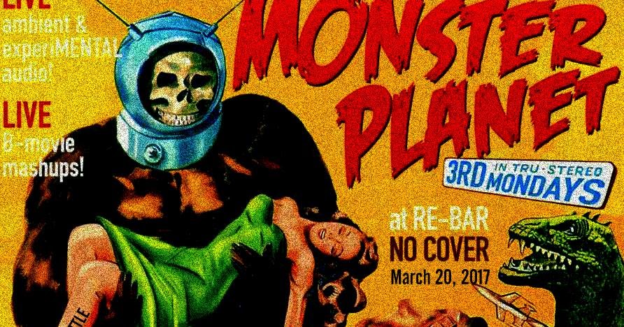 Pent Up Release: Monster Planet Monday March 20th at Re-Bar