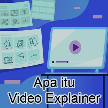 Pengertian Video Explainer, Manfaat dan Tujuannya