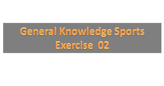 General Knowledge Sports Exercise 02