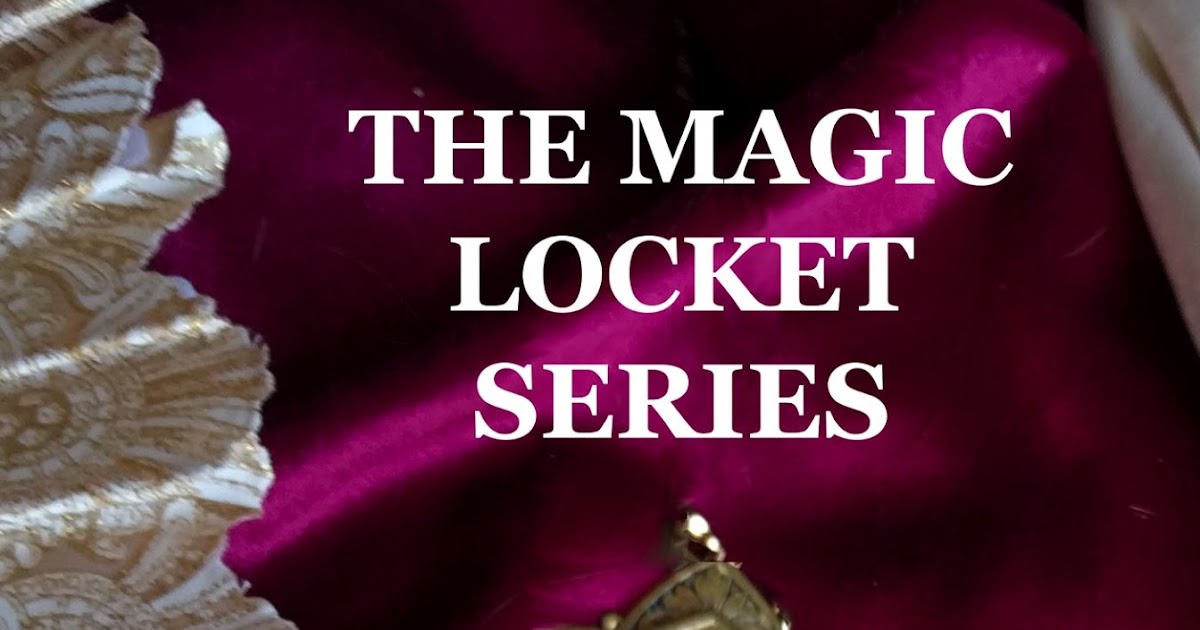 Writing and Life: The Magic Locket Barlow Series