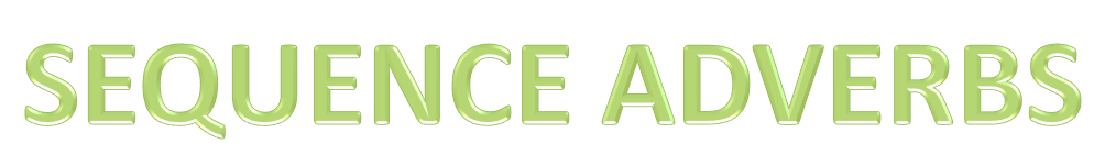 English : Sequence Adverbs